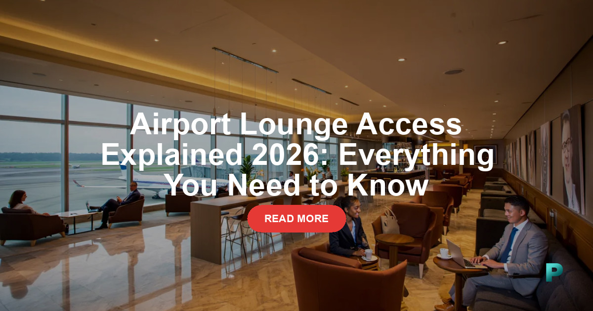 Airport Lounge Access Guide 2026 – Membership & Cards